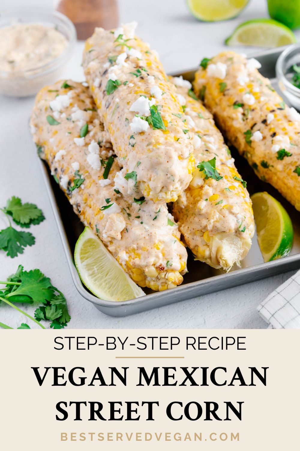 Vegan Elote (AKA Mexican Street Corn) - Best Served Vegan